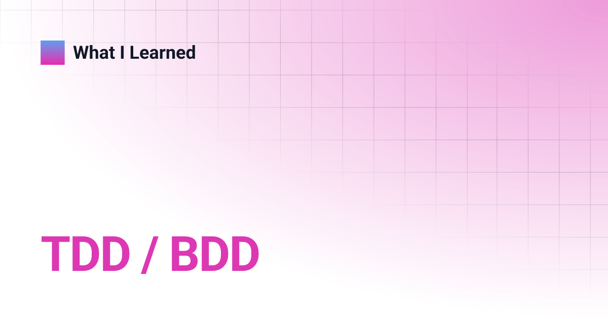 TDD / BDD | What I Learned